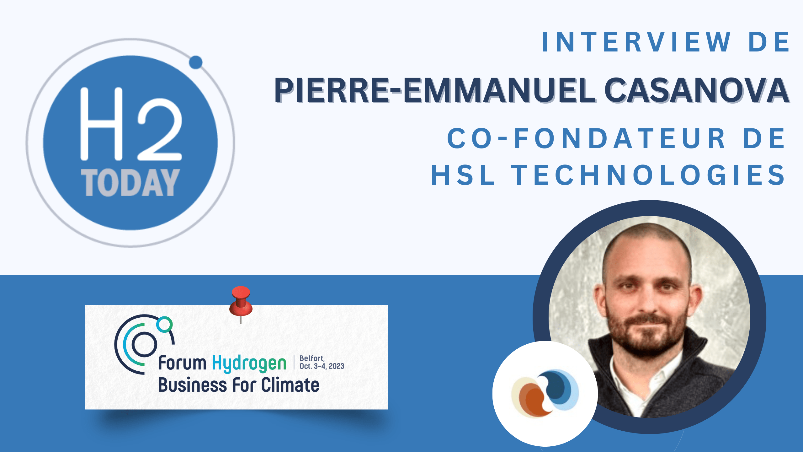 Interview de Pierre Emmanuel Casanova (HSL Technologies) - H2Today