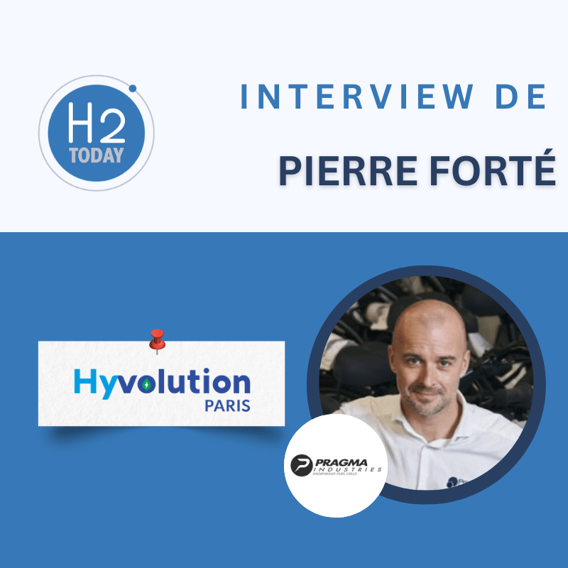 Interview de Pierre Forté, fondateur et PDG de Pragma Industries - H2Today